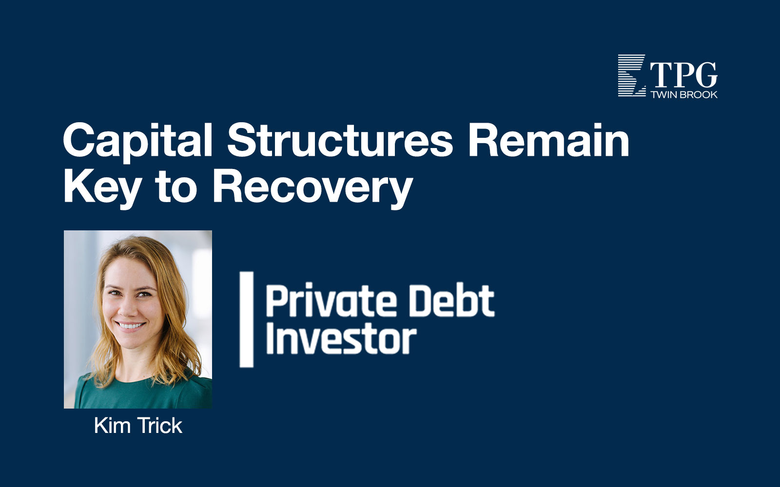 Capital Structures Remain Key to Recovery - TPG Twin Brook Capital Partners